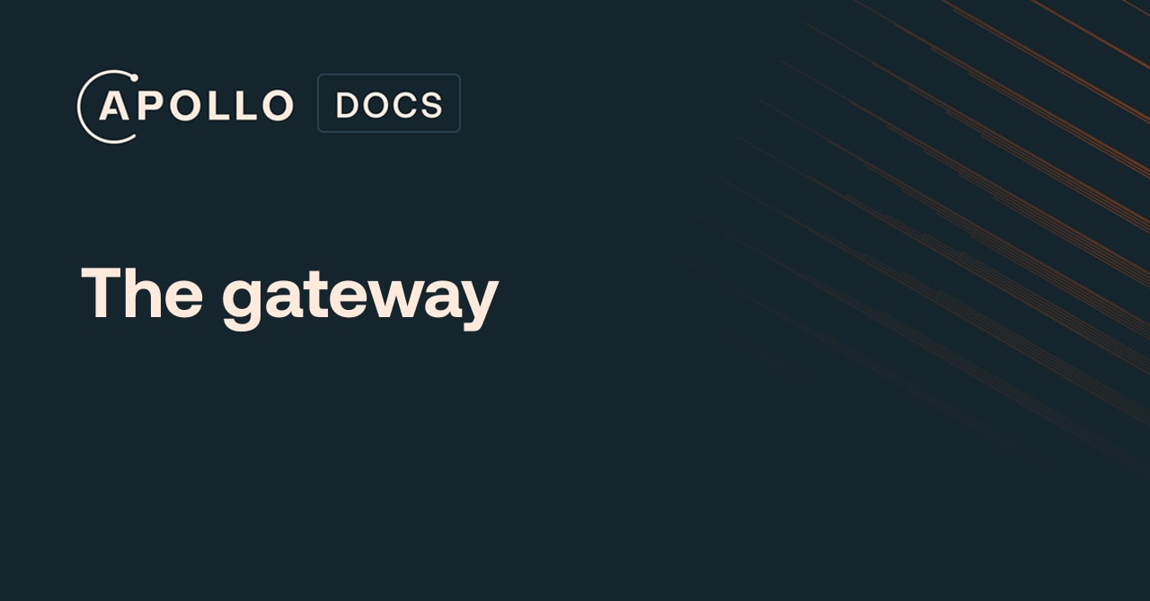 The gateway - Apollo GraphQL Docs The gateway - Apollo GraphQL Docs